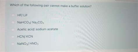 Solved Which Of The Following Pair Cannot Make A Buffer