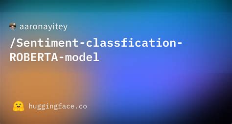 aaronayitey sentiment classfication roberta model · hugging face