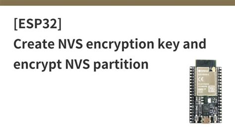 ESP32 Create NVS Encryption Key And Encrypt NVS Partition Kazulog
