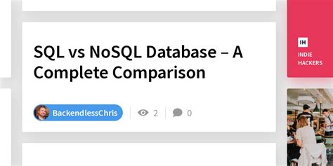 Sql Vs Nosql Database A Complete Comparison Indie Hackers