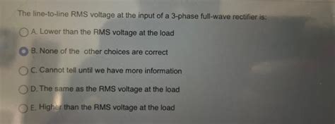Solved The Line To Line RMS Voltage At The Input Of A Chegg Com