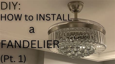 Diy How To Install A Fandelier Pt 1 Youtube