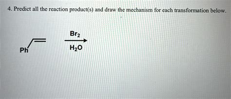 SOLVED: Predict all the reaction product(s) and draw the mechanism for each transformation below ...