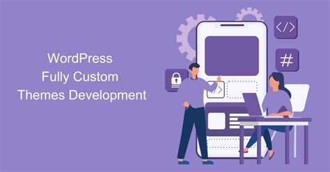 Wordpress Fully Custom Themes Development Code Canel