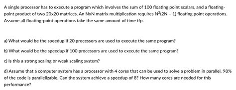 Solved A Single Processor Has To Execute A Program Which