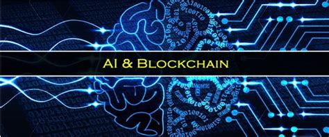 The Intersection Of Blockchain And Ai Exploring Synergies For Decentralized Intelligence By