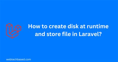 how to create disk at runtime and store file in laravel webtechbased