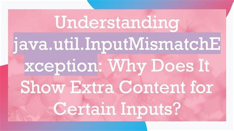 Understanding Java Util Inputmismatchexception Why Does It Show Extra