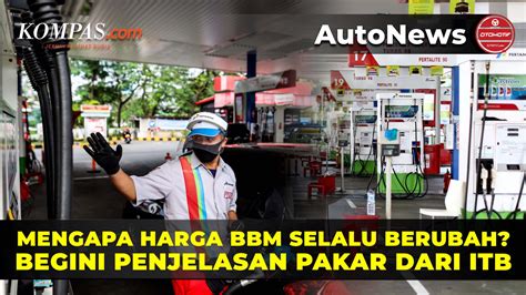Mengapa Harga Bbm Selalu Berubah Begini Penjelasan Pakar Itb