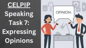 CELPIP Speaking Task 7 Expressing Opinions