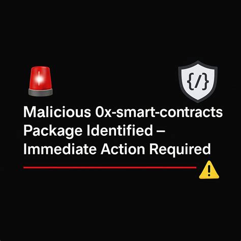 Malicious Code Detected In 0x Smart Contracts Package Vulnerability