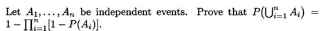 Solved Let A1 … An Be Independent Events Prove That