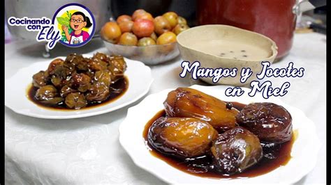 Preparando Unos Deliciosos Mangos Y Jocotes En Miel Youtube
