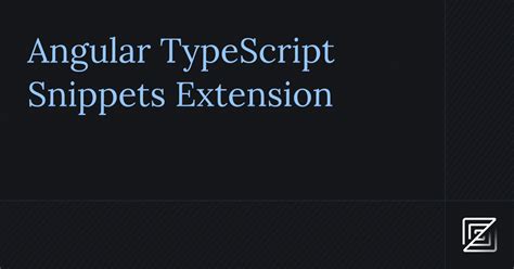 Angular Typescript Snippets — Zed Extension