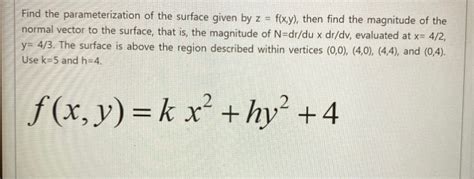 Solved Find The Parameterization Of The Surface Given By Z