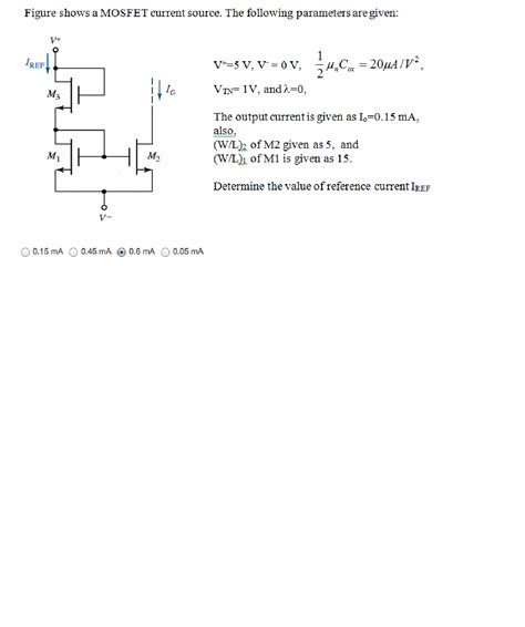 Solved Figure Shows A MOSFET Current Source The Following Chegg