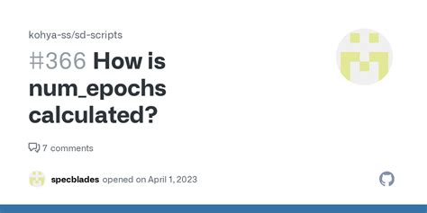 How Is Numepochs Calculated · Issue 366 · Kohya Sssd Scripts · Github