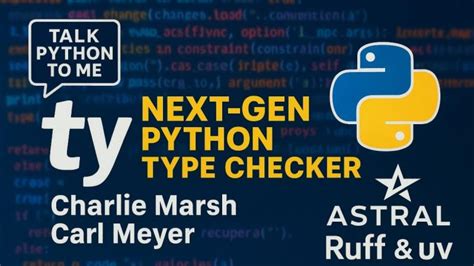 Ty Astrals New Type Checker Formerly Red Knot Talk Python To Me