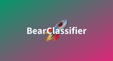 Bearclassifier A Hugging Face Space By Robocode