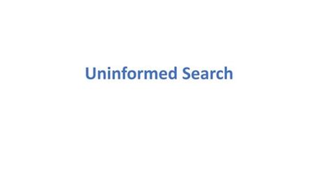 Uninformed Search Basics Artificial Intelligence Anna University Ppt
