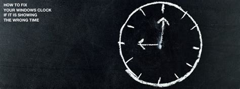 Fix Clock Showing The Wrong Time On Windows 10