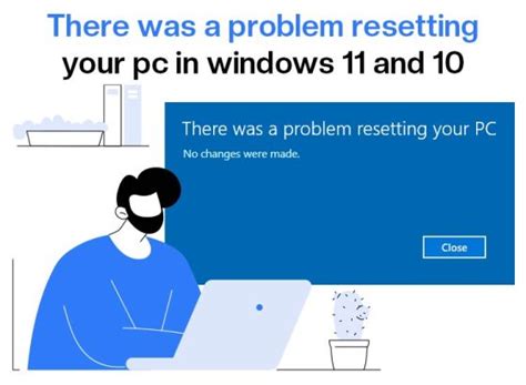 How To Solve “there Was A Problem Resetting Your Pc” In Windows 11 And 10