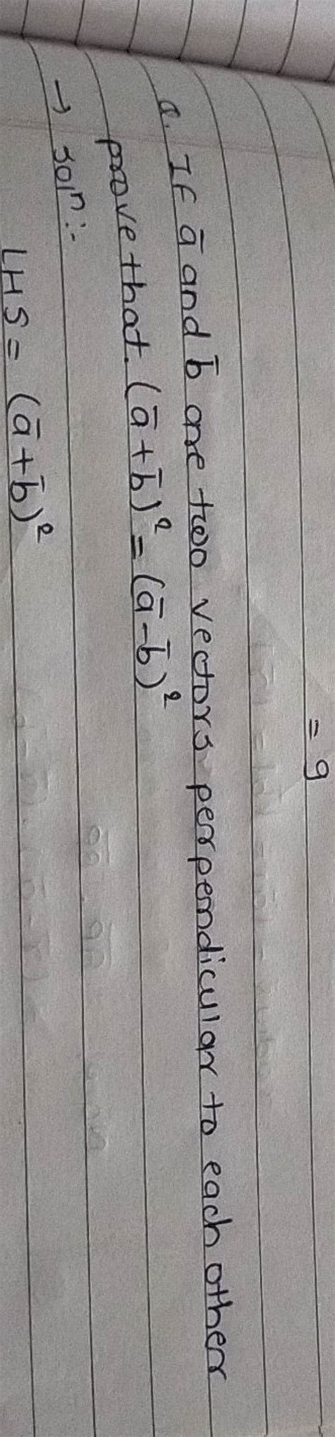 Q If Aˉ And Bˉ Are Two Vectors Perpendicular To Each Other Prove That A