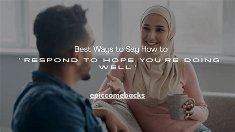 110 Best Ways To Say How To Respond To Hope Youre Doing Well Epic