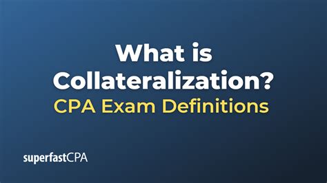 What Is Collateralization Superfastcpa Cpa Review