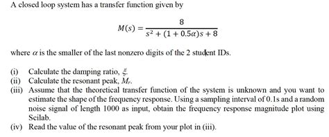[solved] a closed loop system has a transfer funct solutioninn