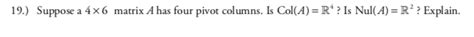 solved 9 suppose a 4x6 matrix a has four pivot columns is