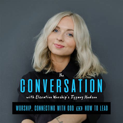 Elevation Worships Tiffany Hudson On Worship Connecting With God
