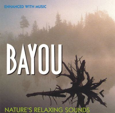 Bayou Natures Relaxing Sounds Natures Rel Allmusic