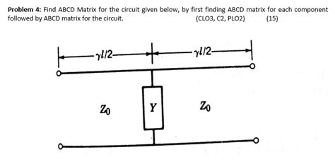 solved problem 4 find abcd matrix for the circuit given
