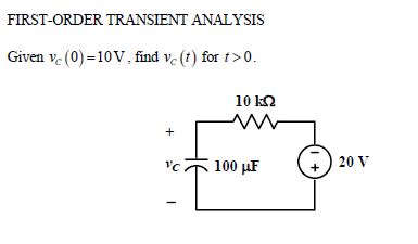 Solved FIRST ORDER TRANSIENT ANALYSIS Given VC V Chegg