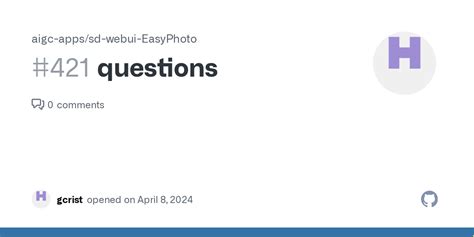 Questions · Issue 421 · Aigc Appssd Webui Easyphoto · Github
