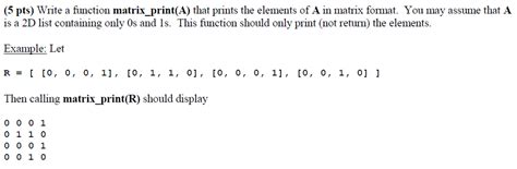 Solved 5 Pts Write A Function Matrix Printa That Prints