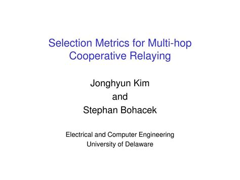 Ppt Selection Metrics For Multi Hop Cooperative Relaying Powerpoint