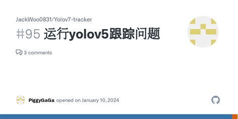 运行yolov5跟踪问题 · issue 95 · jackwoo0831 yolov7 tracker · github