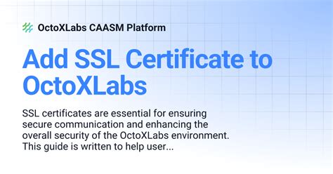 Add Ssl Certificate To Octoxlabs Octoxlabs Caasm Platform