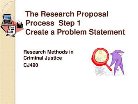 Ppt The Research Proposal Process Step 1 Create A Problem Statement Powerpoint Presentation