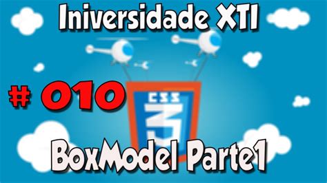 Universidade Xti Css 10 Boxmodel Parte1 Youtube