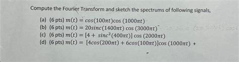 Solved Compute The Fourier Transform And Sketch The