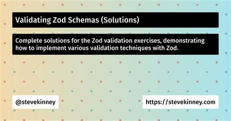 Validating Zod Schemas Solutions Full Stack Typescript Steve Kinney