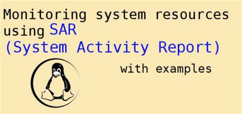 Monitoring Linux System Resources Using Sar System Activity Report Linuxtechlab