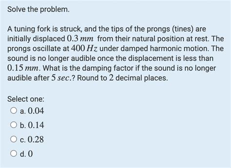 Solved A Tuning Fork Is Struck And The Tips Of The Prongs Chegg Com