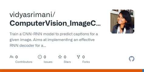Github Vidyasrimanicomputervisionimagecaptioning Train A Cnn Rnn