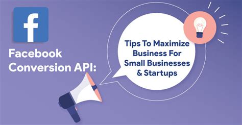 Harnessing Facebook Conversion API For Startup Growth