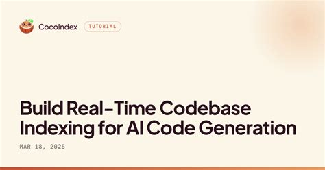 Build Real Time Codebase Indexing For Ai Code Generation · Cocoindex