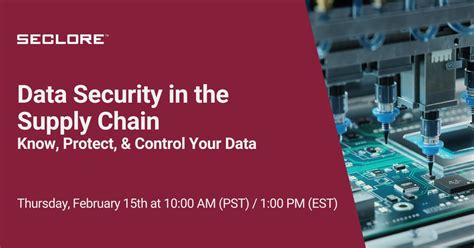 Join Us Data Security In The Supply Chain Know Protect And Control Your Data Across The Supply